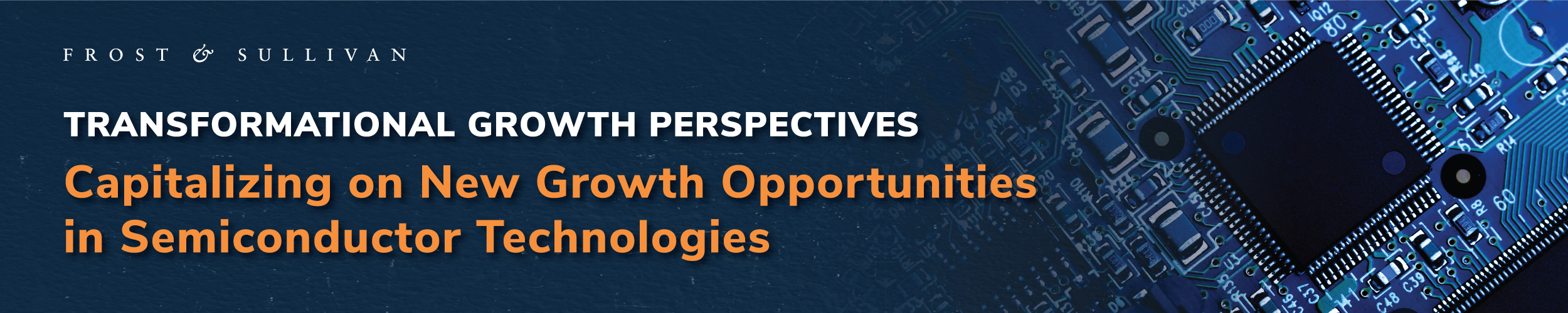 Capitalizing on New Growth Opportunities in Semiconductor Technologies